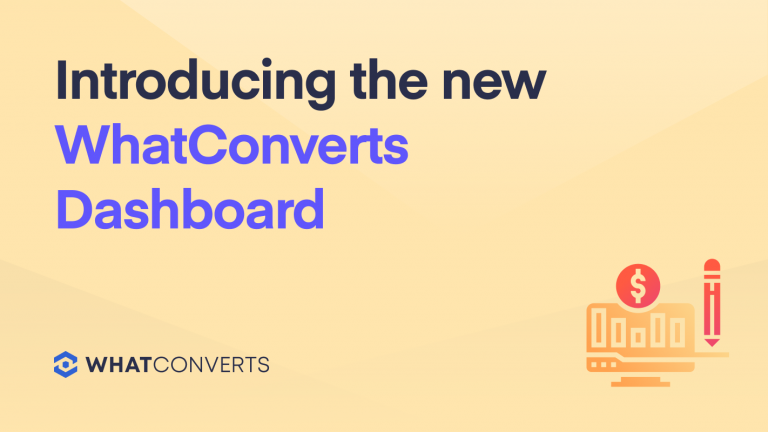 Product Update: Introducing the New WhatConverts Dashboard - WhatConverts